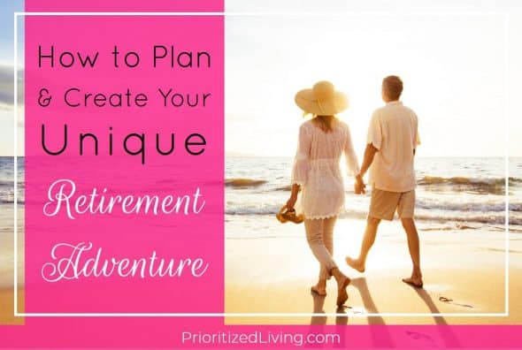 How to Plan & Create Your Unique Retirement Adventure - Prioritized Living