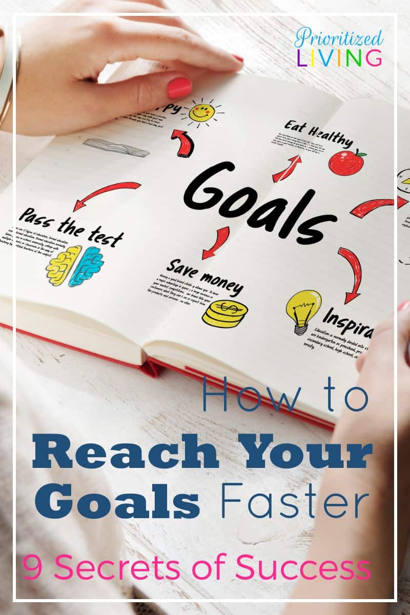 How to Reach Your Goals Faster: 9 Secrets to Success - Prioritized Living