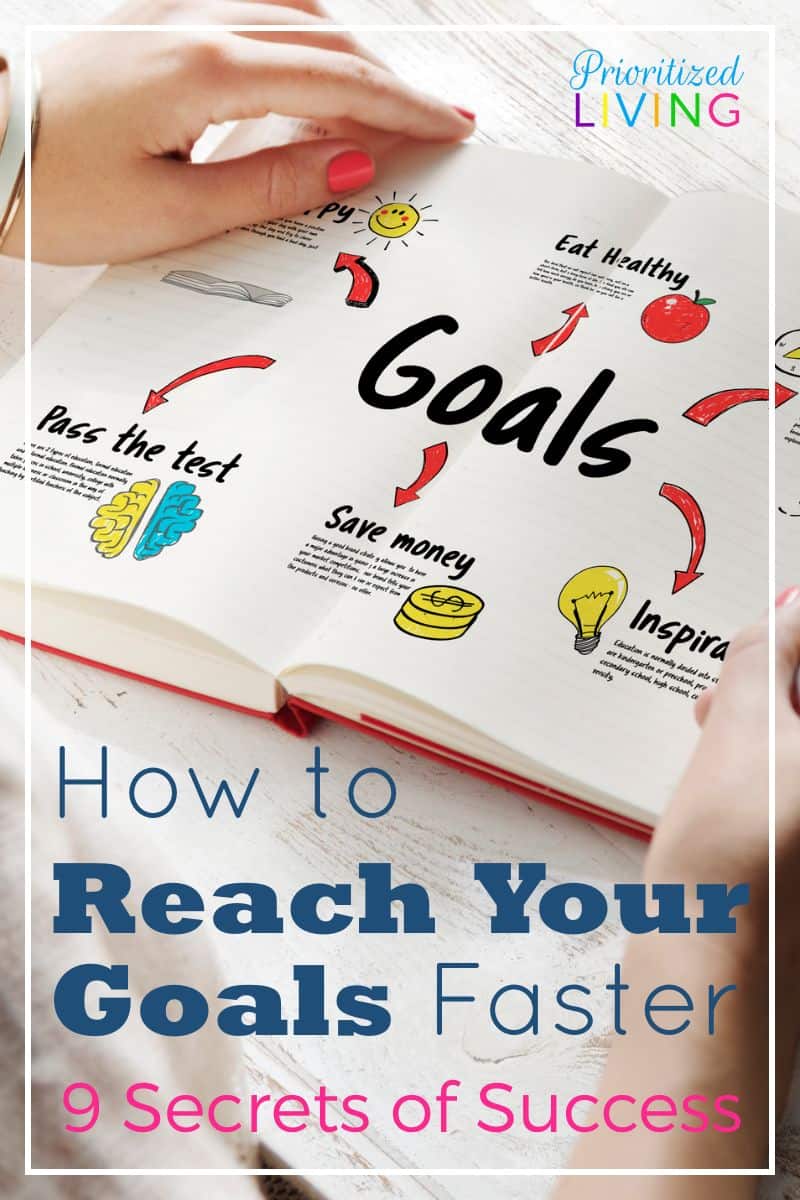 How to Reach Your Goals Faster: 9 Secrets to Success - Prioritized Living