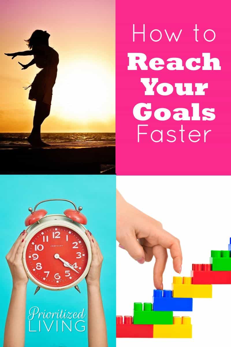 How to Reach Your Goals Faster: 9 Secrets to Success - Prioritized Living