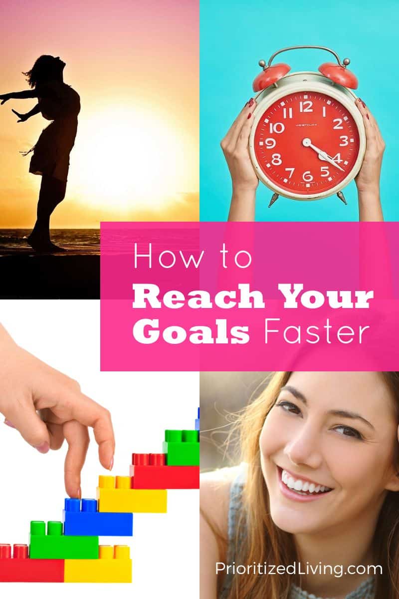 How to Reach Your Goals Faster: 9 Secrets to Success - Prioritized Living